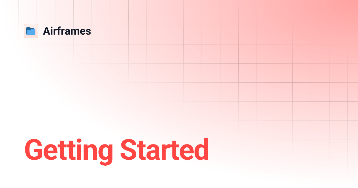 Getting Started | Airframes